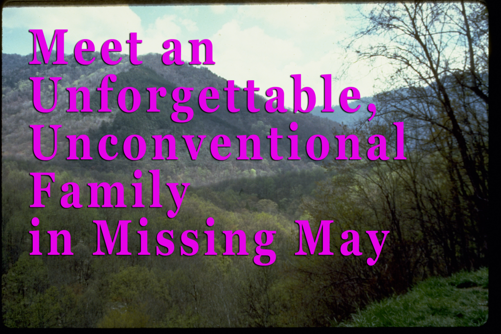 Meet an Unforgettable, Unconventional Family in Missing May