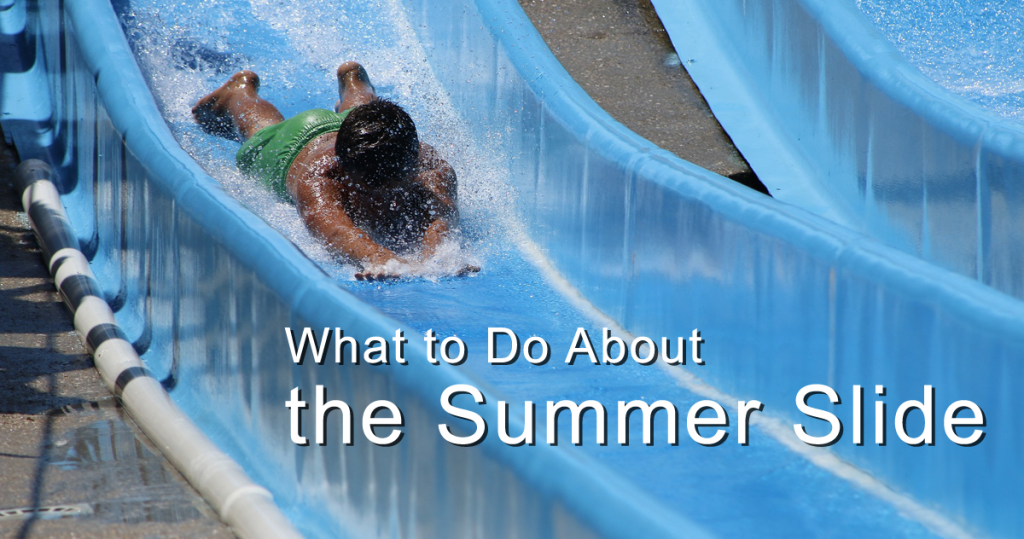 What to Do About the Summer Slide?