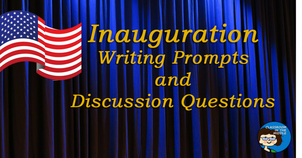 Inauguration Writing Prompts and Discussion Questions