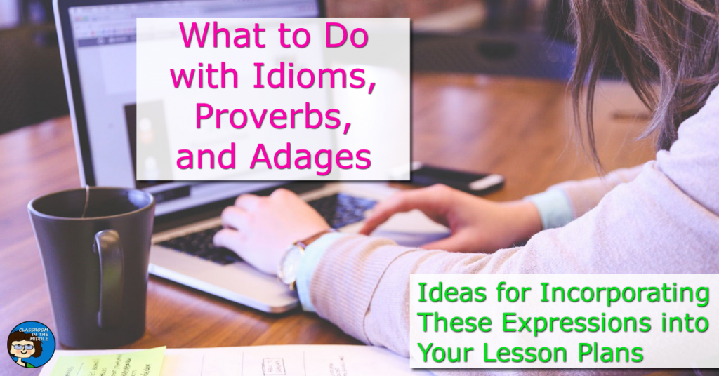 What to Do with Idioms, Proverbs, and Adages