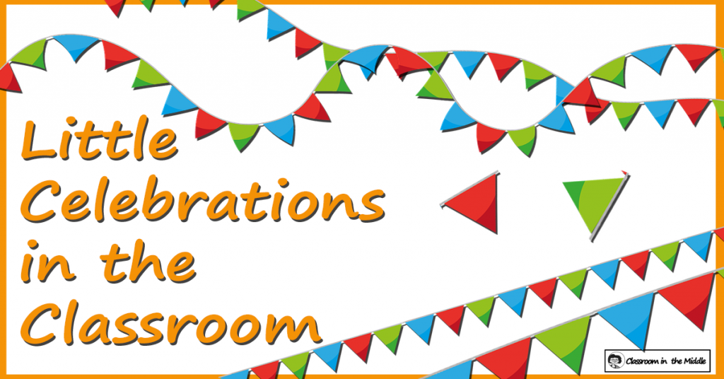 Little Celebrations in the Classroom