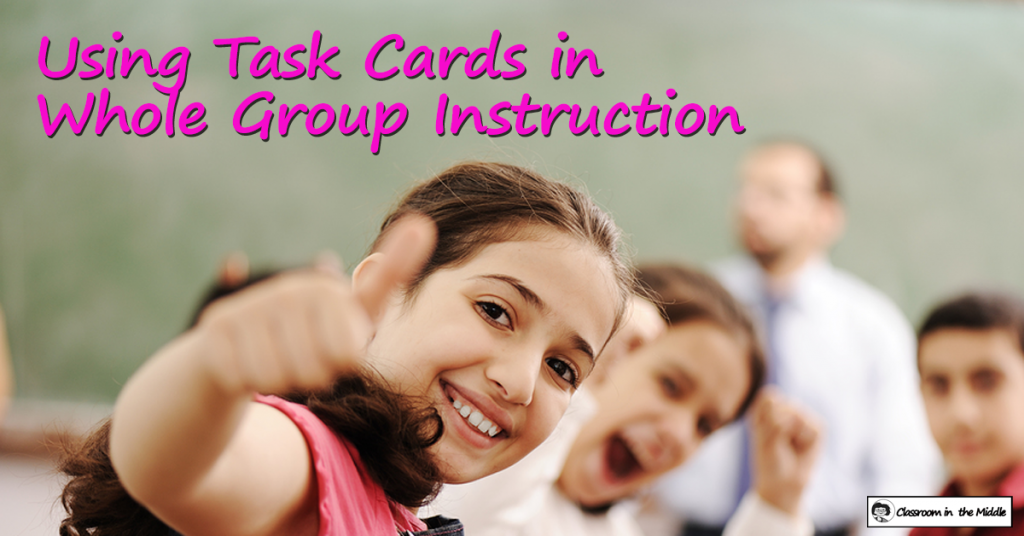 Using Task Cards in Whole Group Instruction