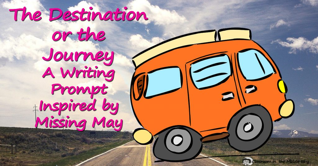 The Destination or the Journey – A Writing Prompt Inspired by Missing May