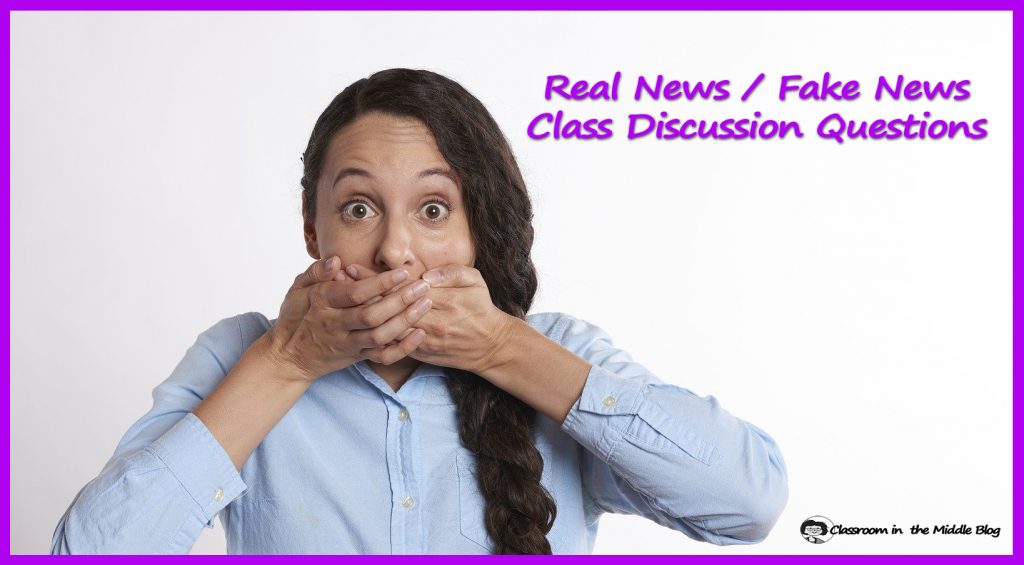 Real News / Fake News – Discussion Questions